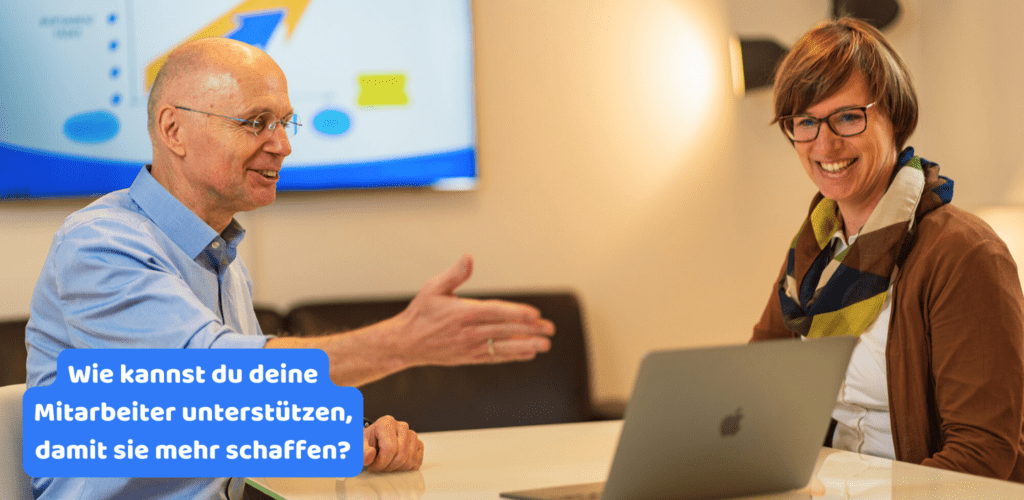 Wie kannst du deine Mitarbeiter unterstützen, damit sie mehr schaffen ...